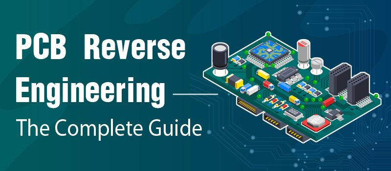 Circuit Board Reverse Engineering Process: Step-by-Step Guide, Tools & Best Practices